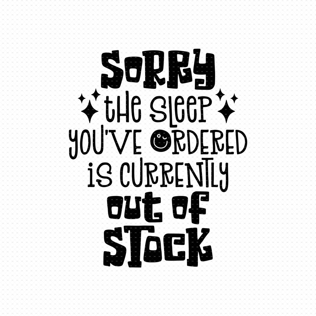Sorry Sleep Out of Stock Svg Png Eps Pdf Files (digital Download) - Etsy