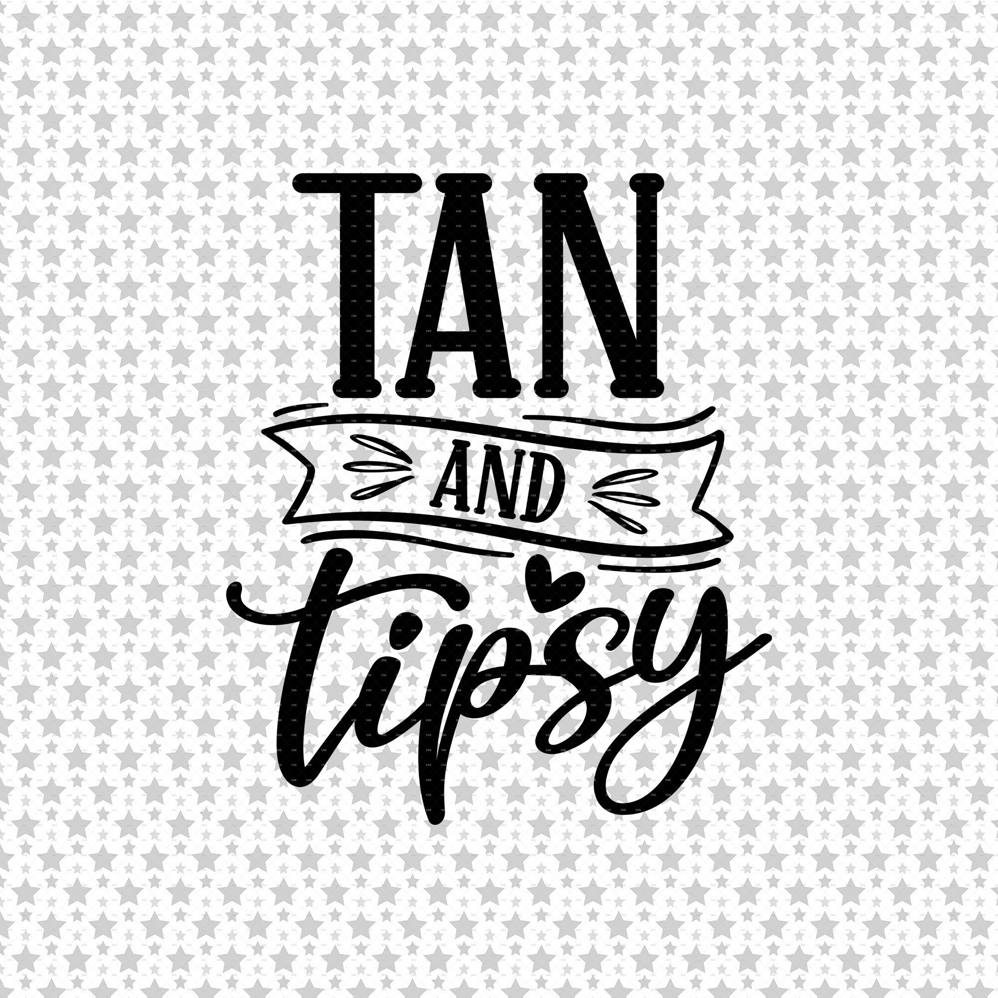 Tan and Tipsy Svg Png Eps Pdf Files Tan and Tipsy Png Tanned - Etsy
