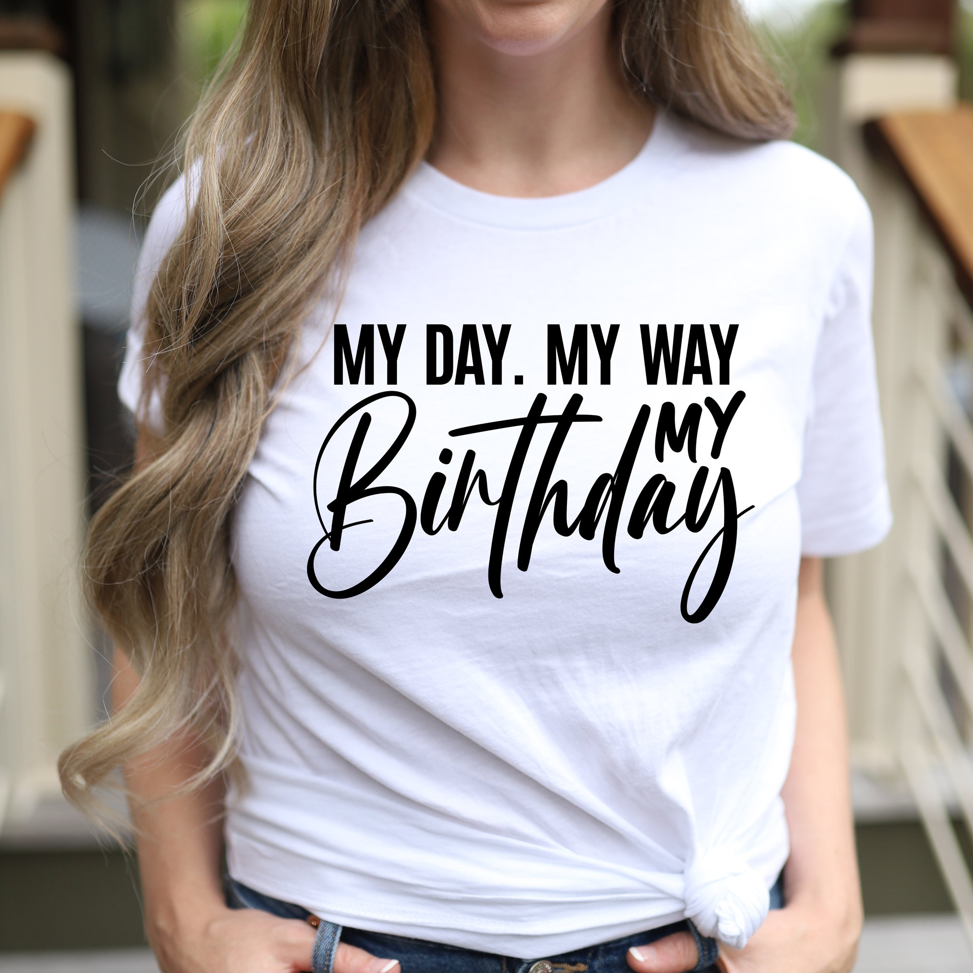 My Day My Way My Birthday Svg Png Eps Pdf Files My Day My - Etsy