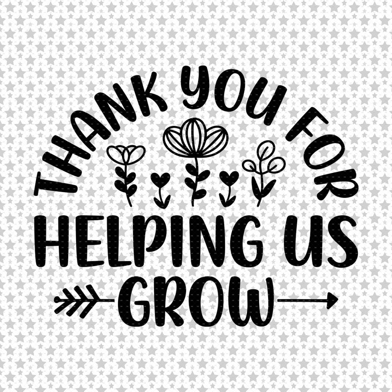 Thank You for Helping Us Grow Svg, Png, Eps, Pdf Files, Thank You for ...