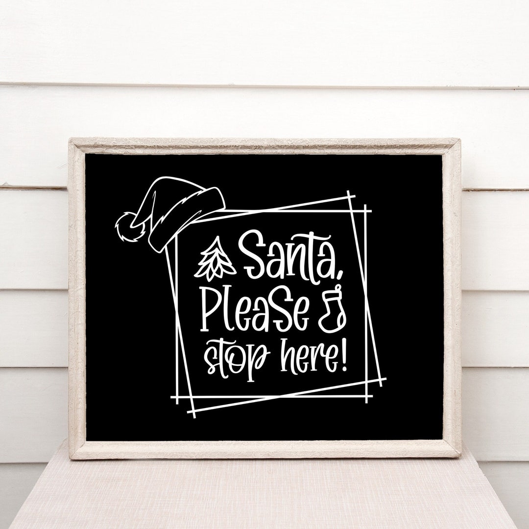 Santa Please Stop Here Svg Png Eps Pdf Files Christmas Sign - Etsy