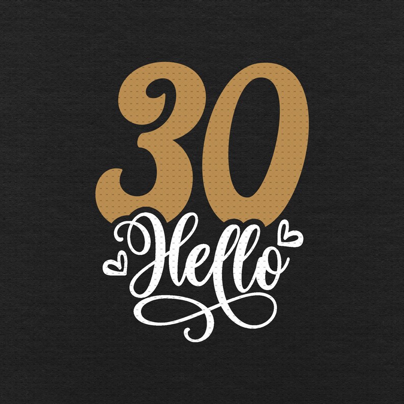 Hello 30 Svg Png Eps Pdf Files Hello Thirty Svg Thirty Svg - Etsy