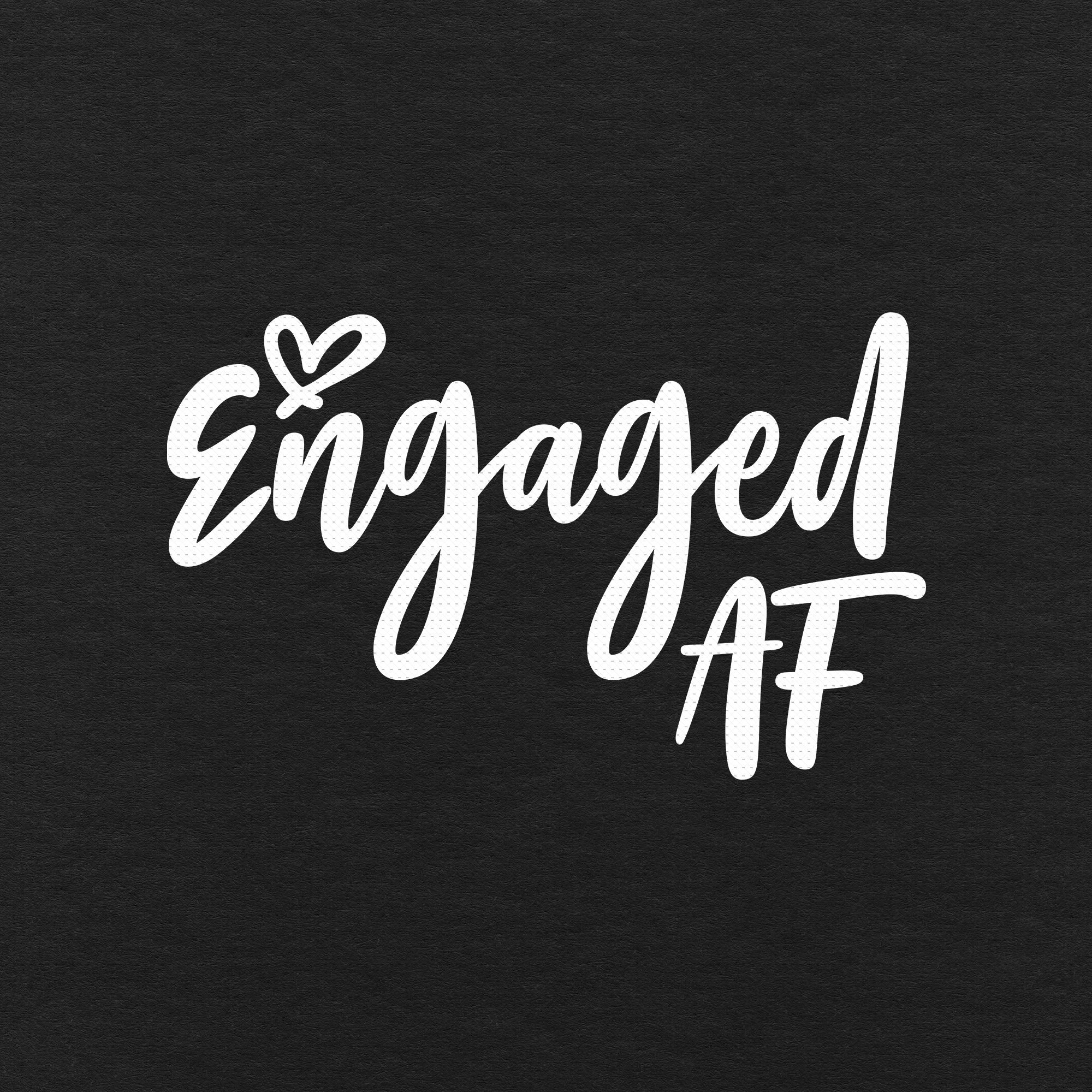 Engaged AF Svg Png Eps Pdf Files Engaged Svg Engaged Svg | Etsy