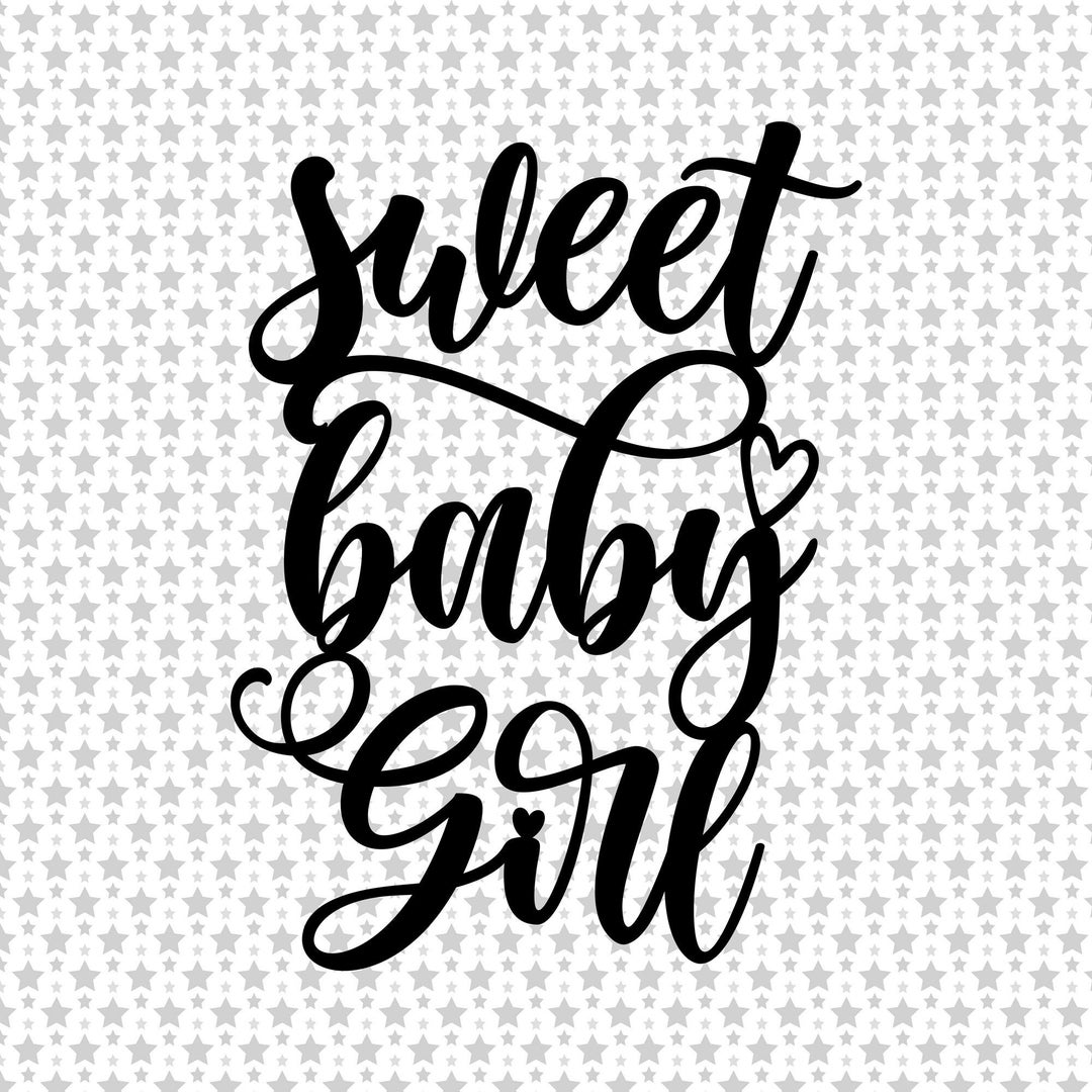 Sweet Baby Girl Svg, Baby Girl Svg, Sweet Baby Girl Cake Topper Svg ...