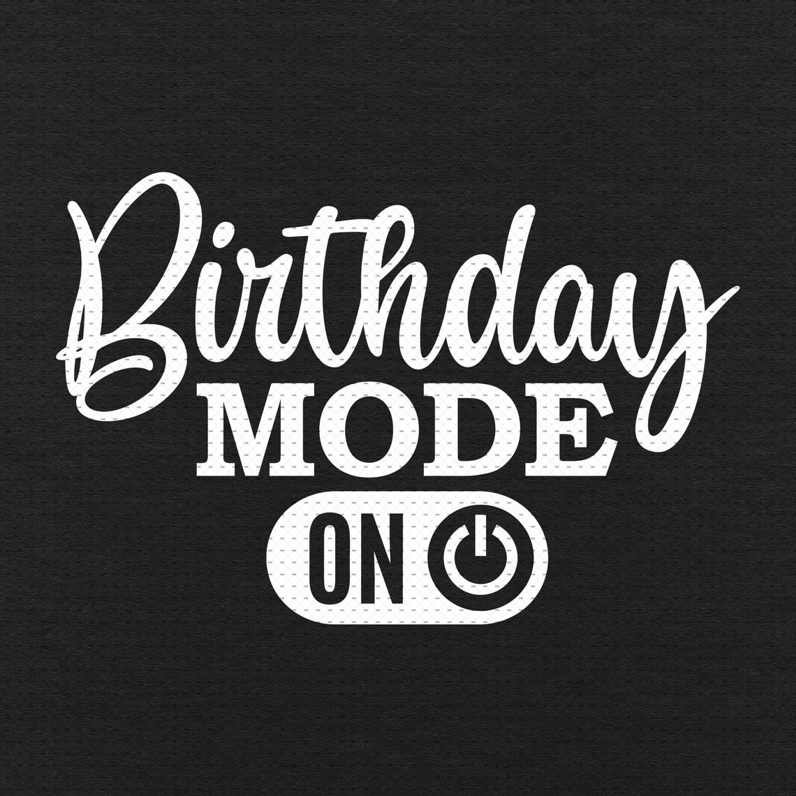 Birthday Mode on Svg Png Eps Pdf Files Birthday Svg for - Etsy