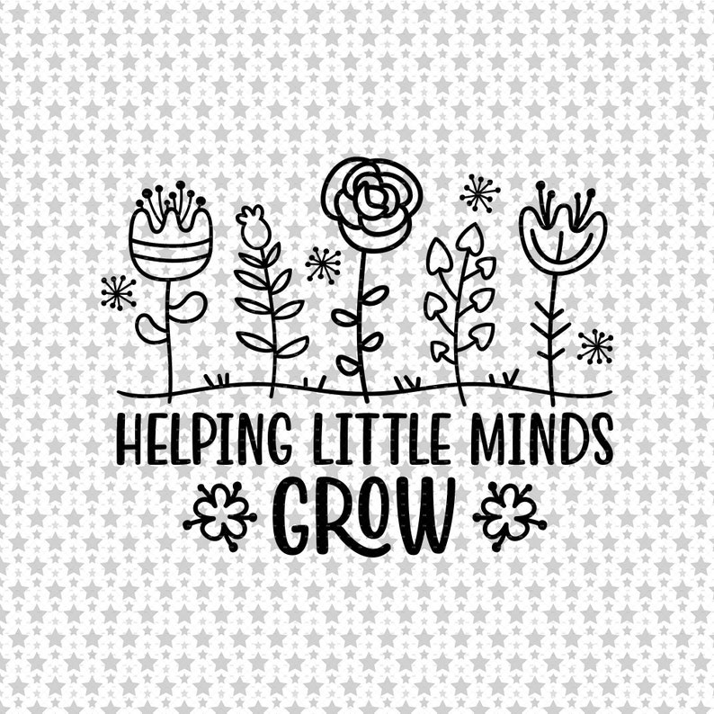 Helping Little Minds Grow Svg, Png, Eps, Pdf, Teacher Wildflower Svg ...