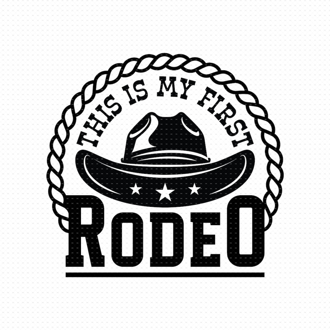 This is My First Rodeo Svg, Png, Eps, Pdf, My First Rodeo Svg, 1st ...