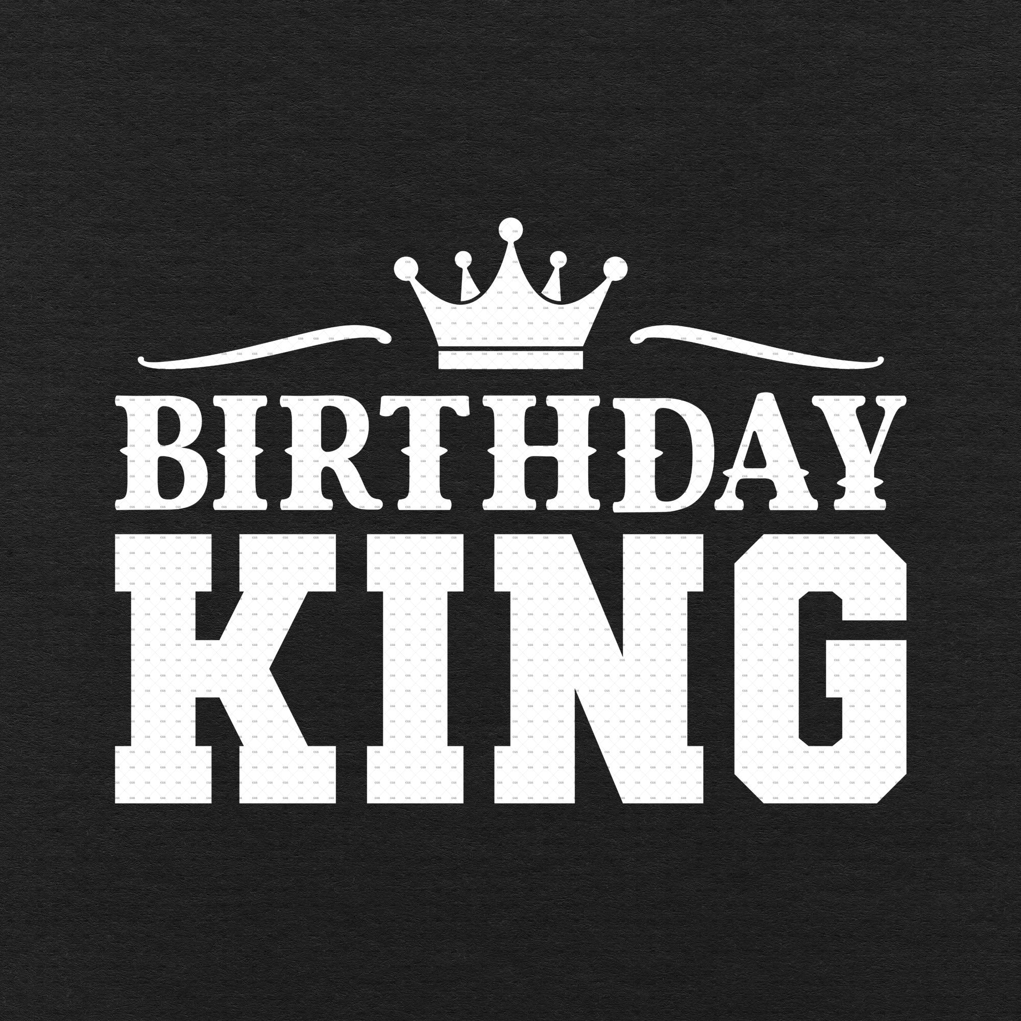 Birthday King Svg Png Eps Pdf Files King Birthday Svg King - Etsy Ireland