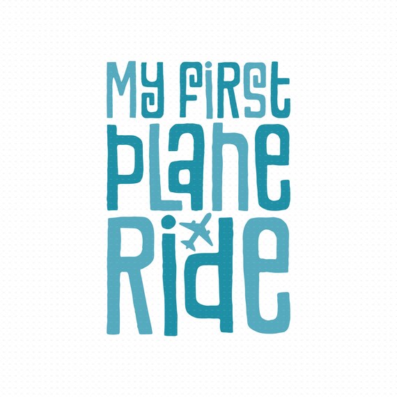 My First Plane Ride Svg Png Eps Pdf Files First Plane Ride - Etsy