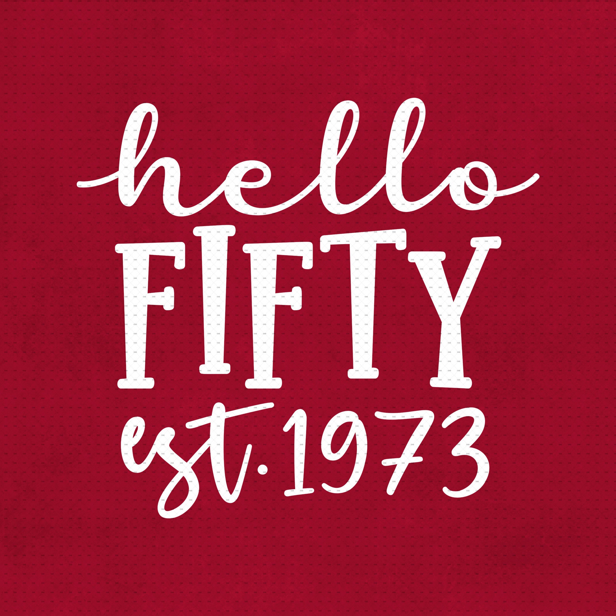Hello Fifty Svg Png Eps Pdf Files Hello Fifty Est 1973 - Etsy