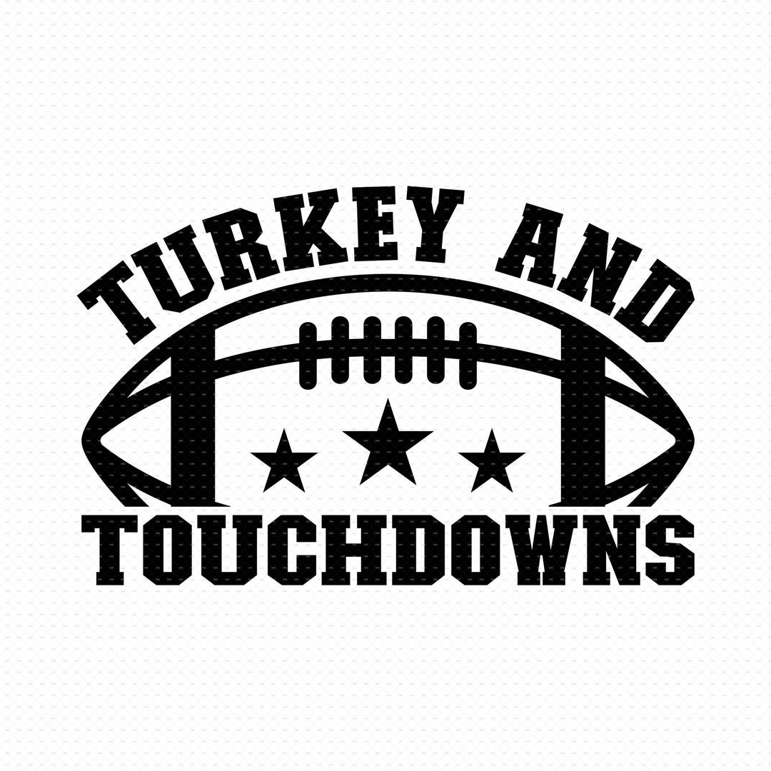 Turkey and Touchdowns Svg, Png, Eps, Pdf Files, Turkey and Football ...