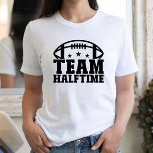 Team Halftime Svg, Png, Eps, Pdf Files, Super Bowl Svg, Halftime Shirt ...