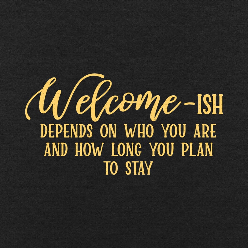 Welcome-ish Svg Png Eps Pdf Files Welcome-ish Sign Svg - Etsy