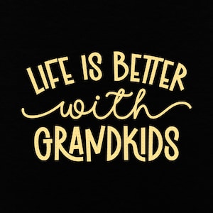 Life is Better With Grandkids Svg, Png, Eps, Pdf, Grandma Shirt Svg ...