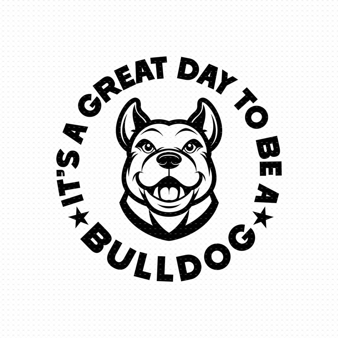 It's A Great Day to Be A Bulldog Svg, Png, Eps, Pdf, Bulldog Spirit Svg ...