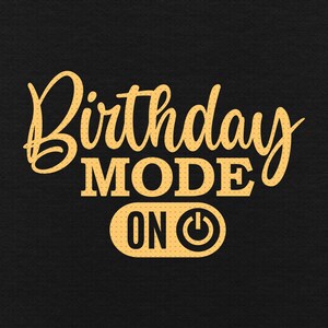 Birthday Mode on Svg, Png, Eps, Pdf Files, Birthday Svg for Women ...