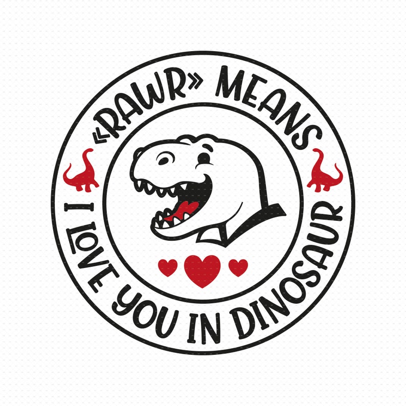 Rawr Means I Love You in Dinosaur Svg Png Eps Pdf Files Boy | Etsy