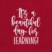 It's A Beautiful Day for Learning Svg, Png, Eps, Pdf Files, Its A ...