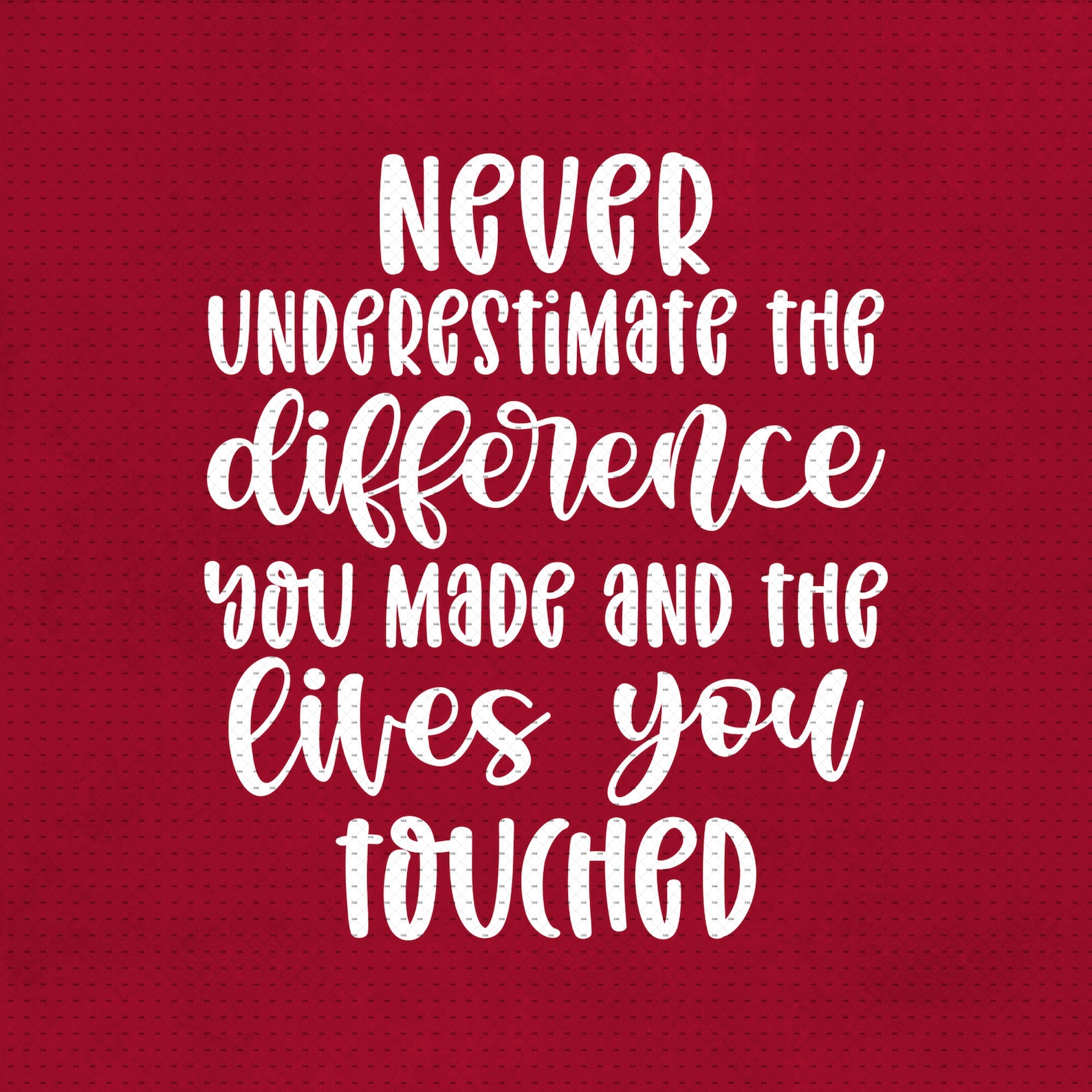 Never Underestimate the Difference You Made and the Lives You - Etsy Never Underestimate the Difference You Made and the Lives You - Etsy