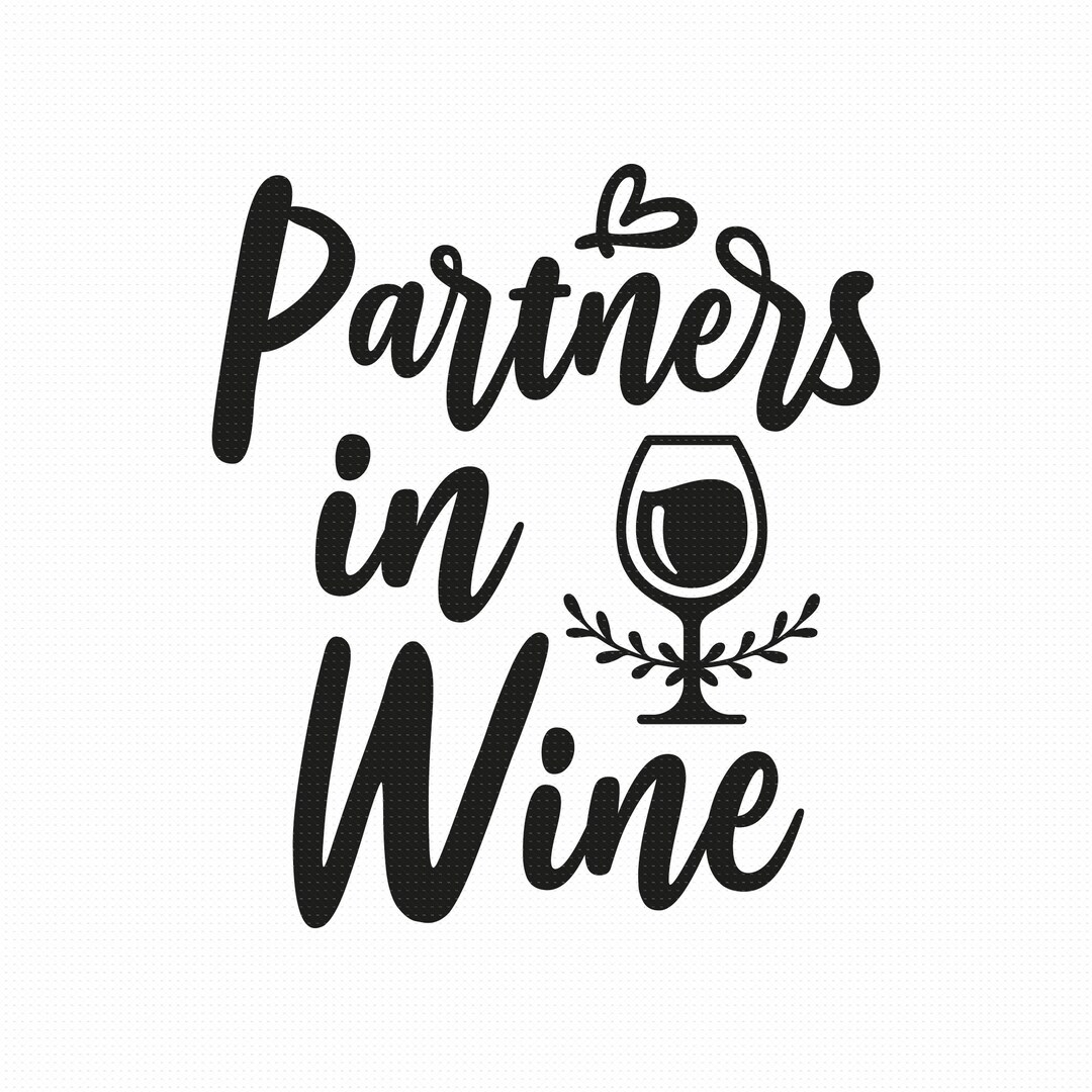 Partners in Wine Svg Png Eps Pdf Files, Partner in Wine, Funny Wine Svg ...