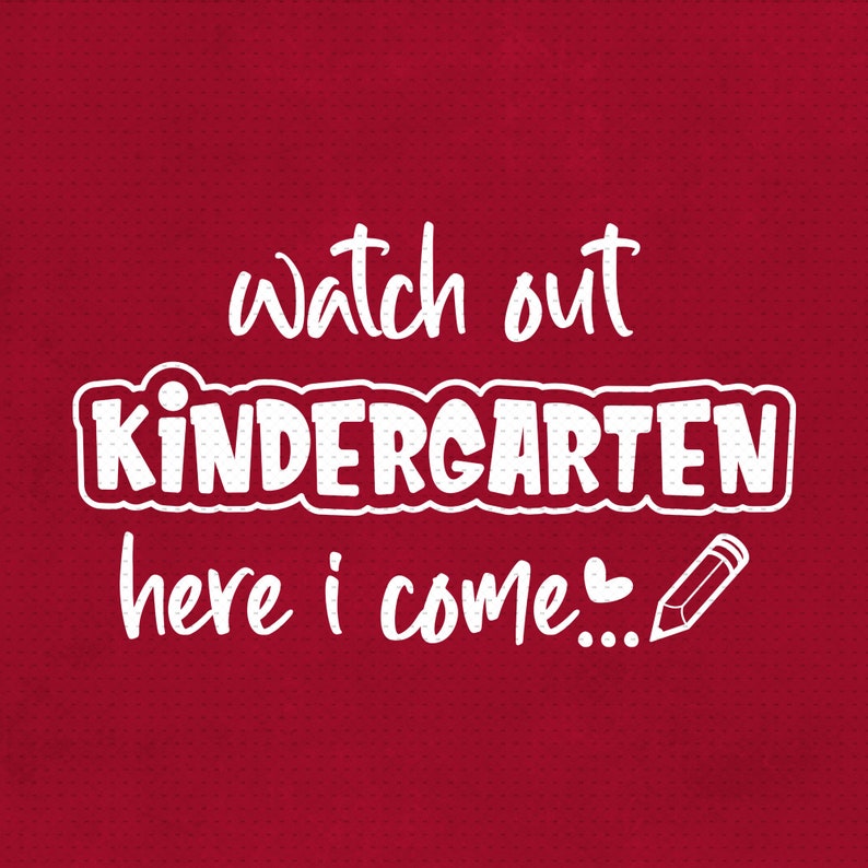Watch Out Kindergarten Here I Come Svg Png Eps Pdf Files - Etsy
