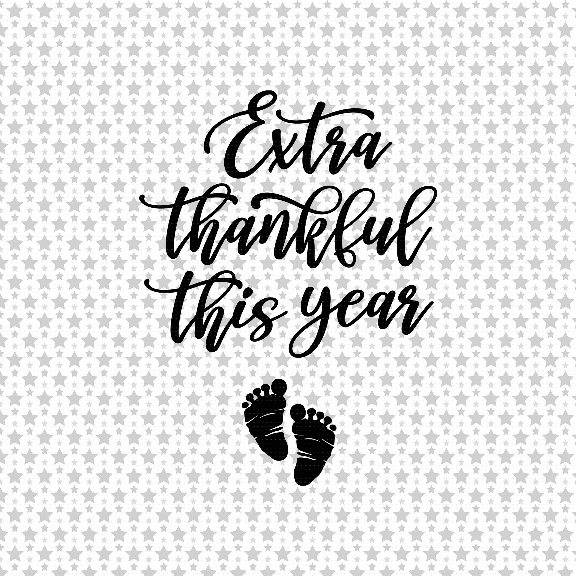 Extra Thankful This Year Svg Png Eps Pdf Files, Pregnancy Announcement ...
