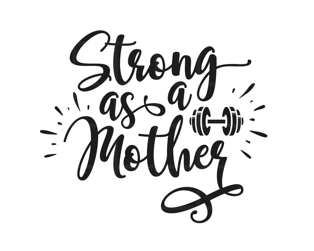 Strong as A Mother Svg Png Pdf Eps Cut Files, Mom Life Svg, Cricut ...