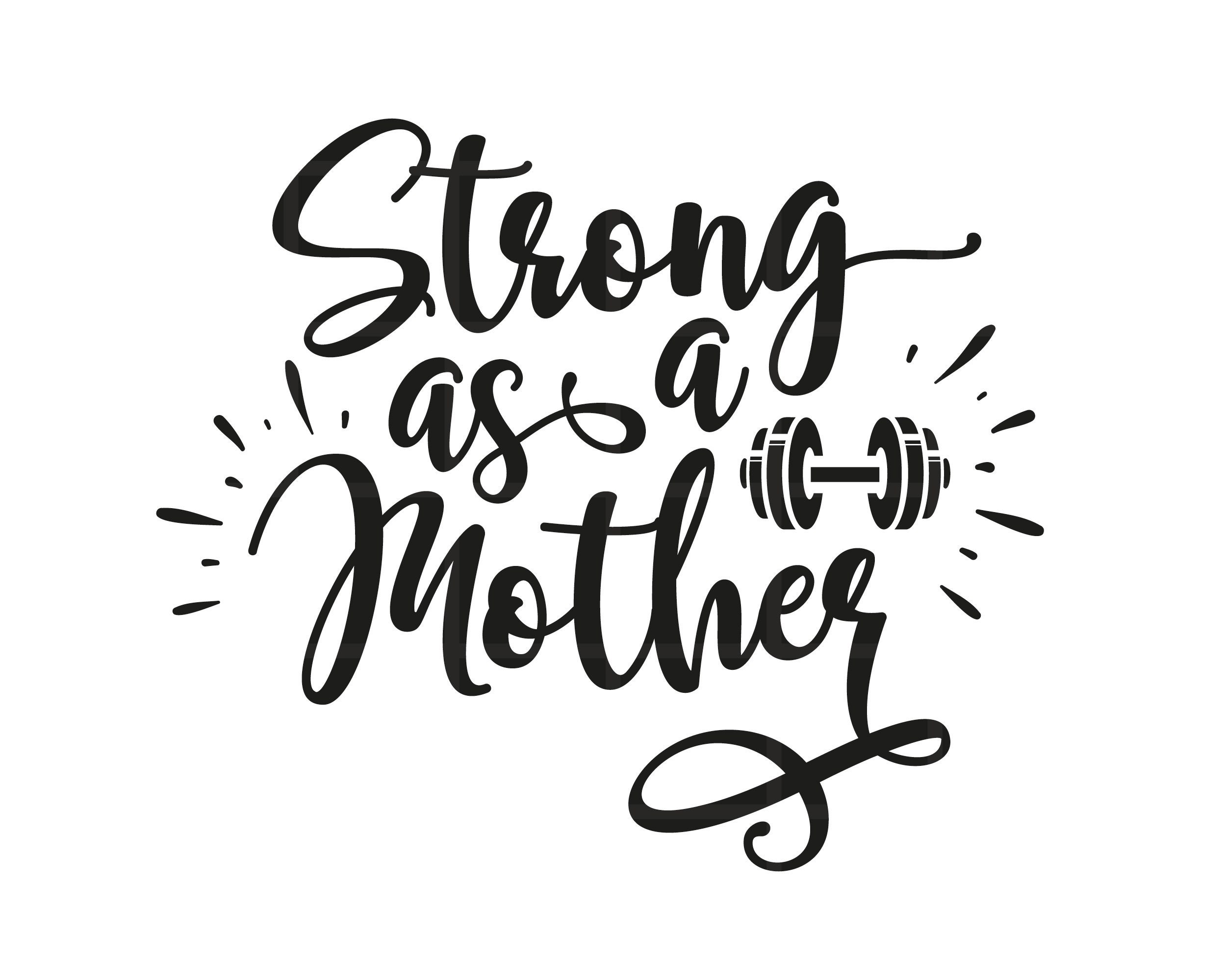 Strong As A Mother Svg Png Pdf Eps Cut Files Mom Life Svg | Etsy
