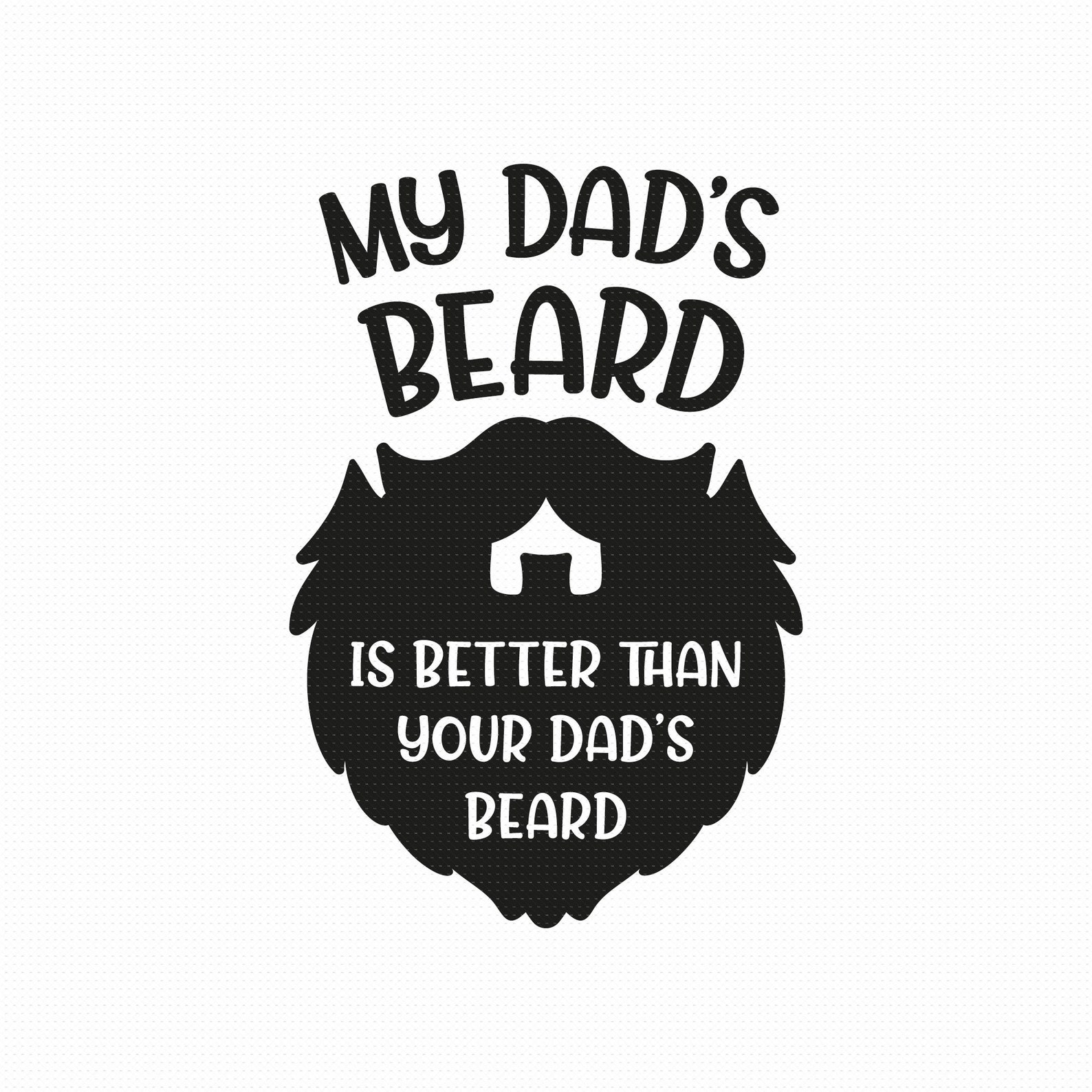 My Dad's Beard is Better Than Your Dad's Beard Svg Png - Etsy