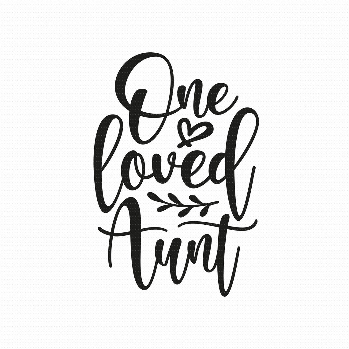 One Loved Aunt Svg Png Eps Pdf Files Aunt Life Svg Grandma - Etsy