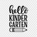Hello Kindergarten Svg Png Eps Pdf Files, First Day of School Svg, Back ...