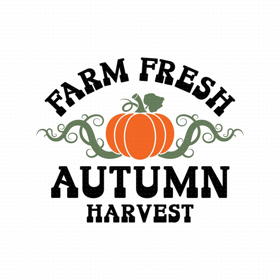 Farm Fresh Harvest Svg, Png, Farm Fresh Svg, Farm Fresh Pumpkins Svg ...