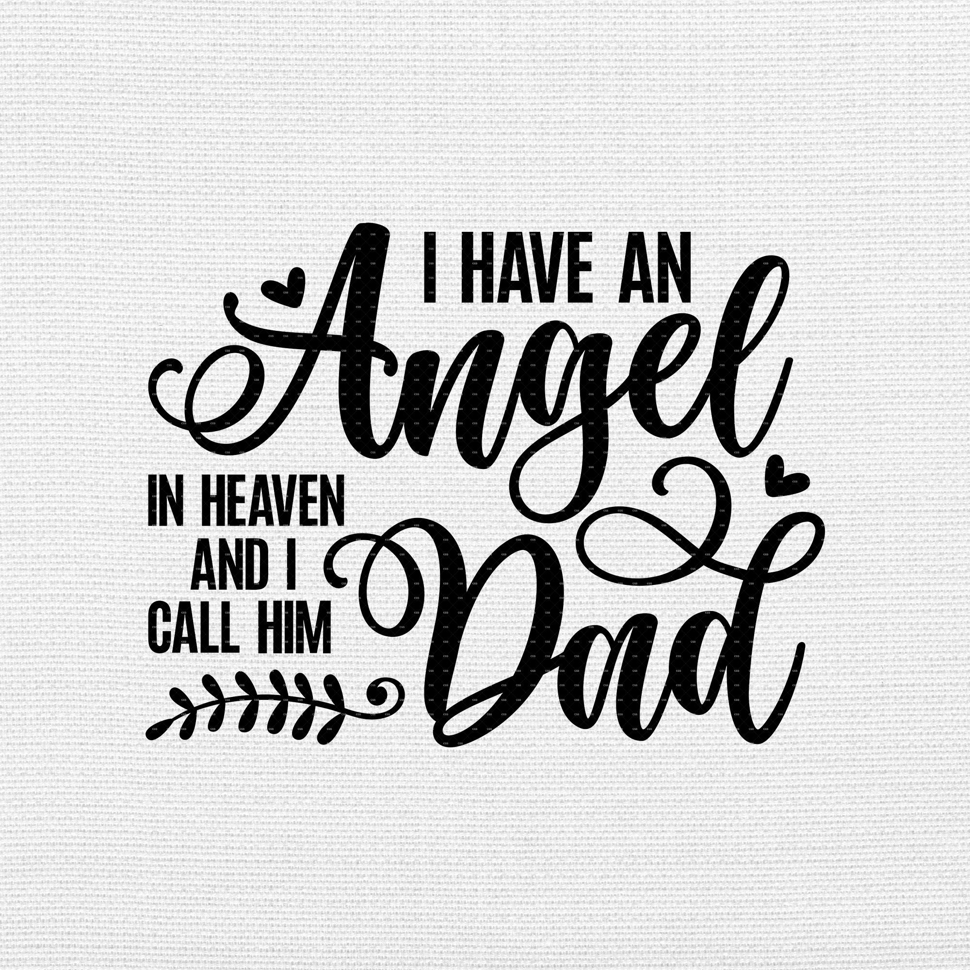 I Have an Angel in Heaven and I Call Him Dad Svg Png Eps Pdf Files, Dad ...