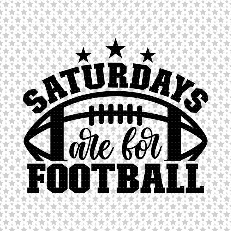 Saturdays Are for Football Svg, Png, Eps, Pdf Files, Football Svg ...