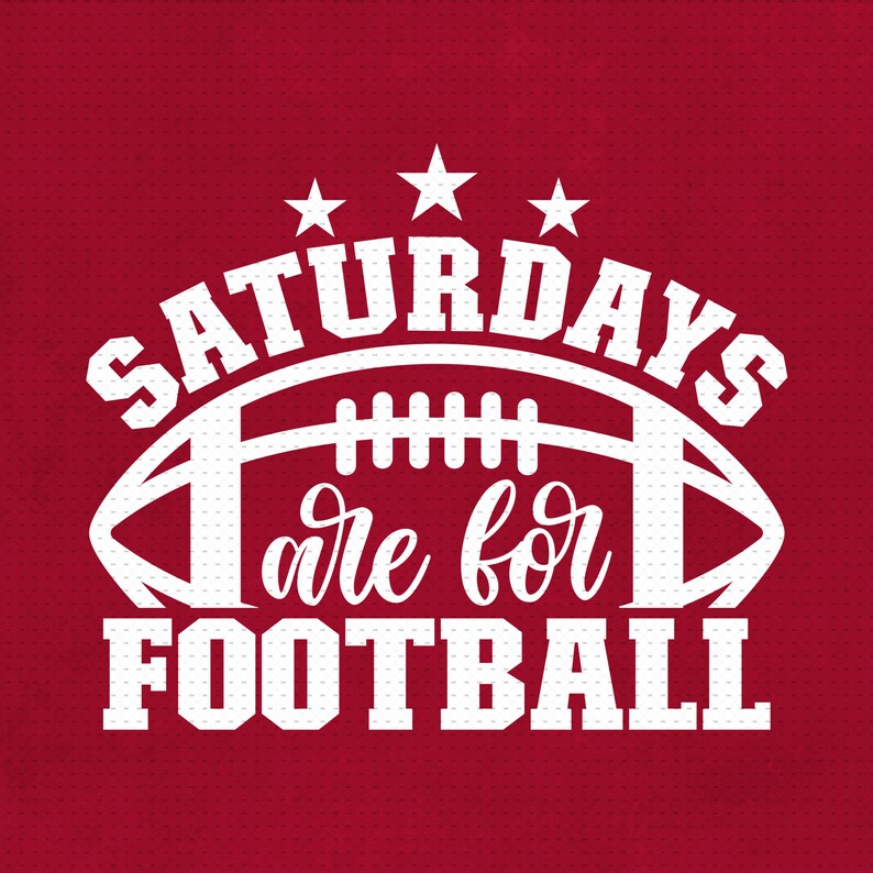 Saturdays Are for Football Svg, Png, Eps, Pdf Files, Football Svg ...