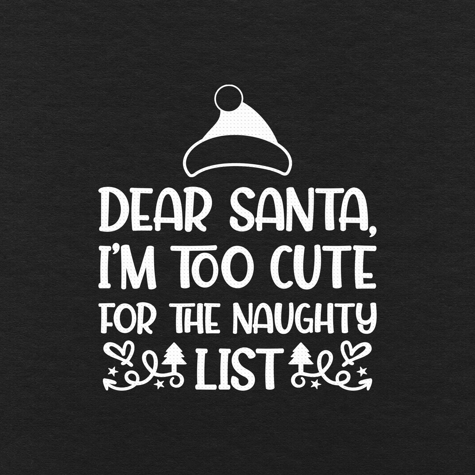 Dear Santa Im Too Cute for the Naughty List Svg Png Eps Pdf - Etsy