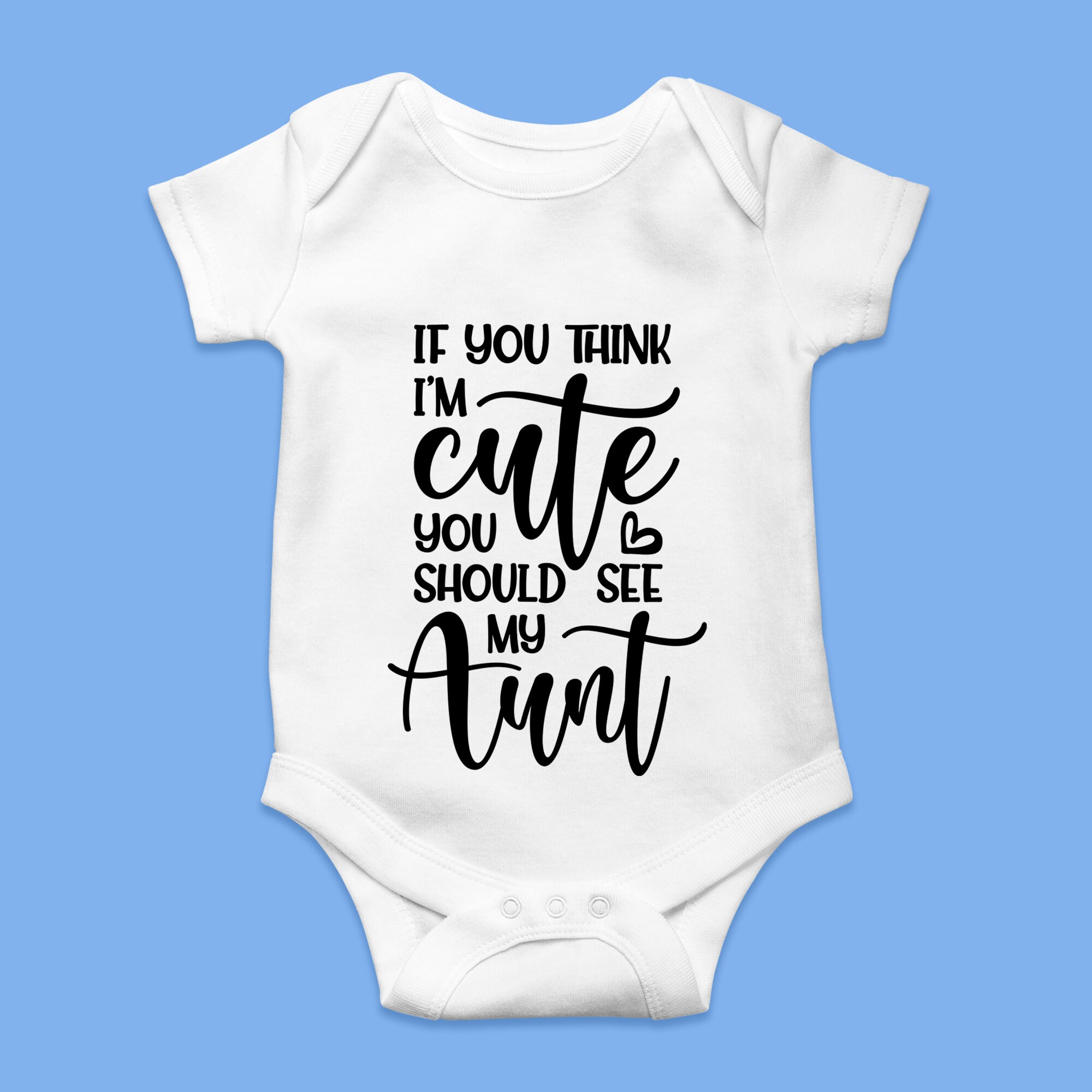 If You Think Im Cute You Should See My Aunt Svg Png Eps Etsy