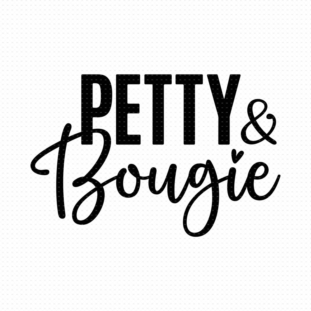 Petty and Bougie Svg, Png, Eps, Pdf, Petty Svg, Bougie Svg, Sarcastic ...