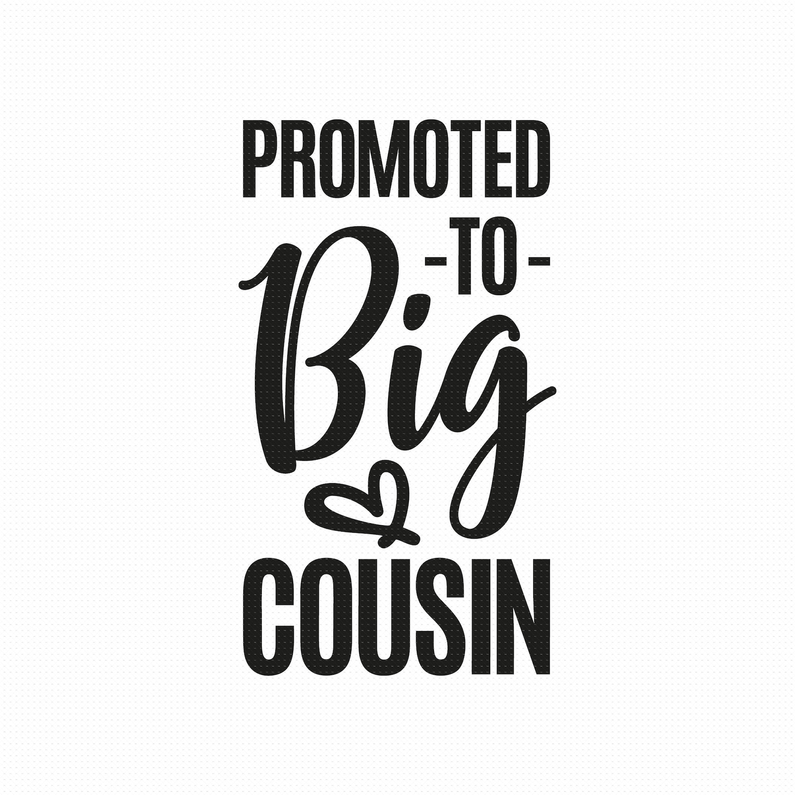Promoted To Big Cousin Svg Png Eps Pdf Files Big Cousin Svg Etsy