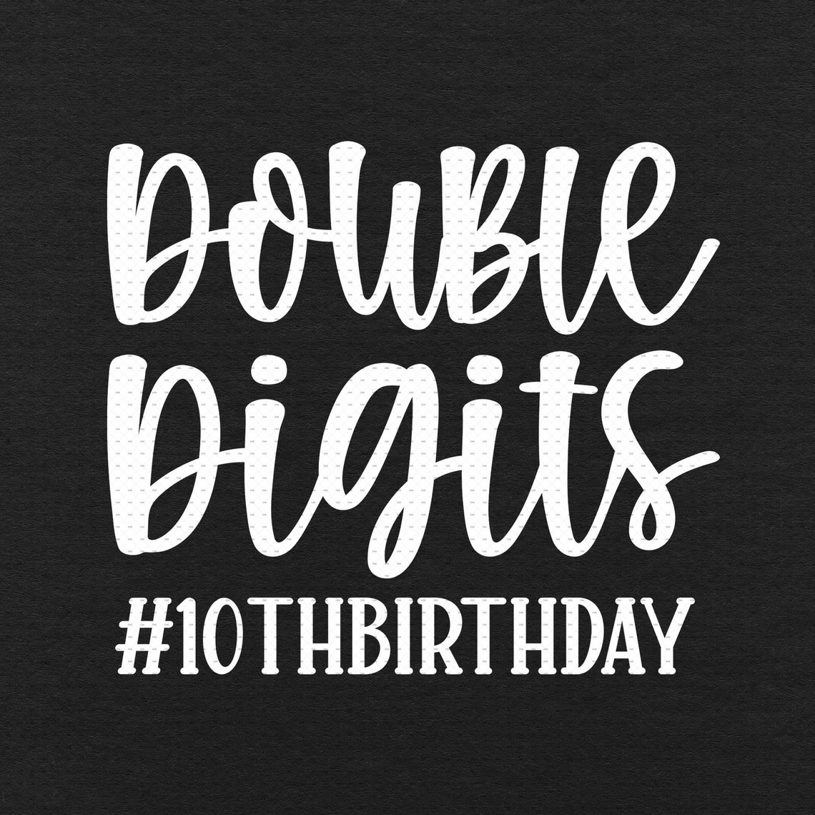 Double Digits Svg Png Eps Pdf Files 10 Years Old Svg 10 - Etsy