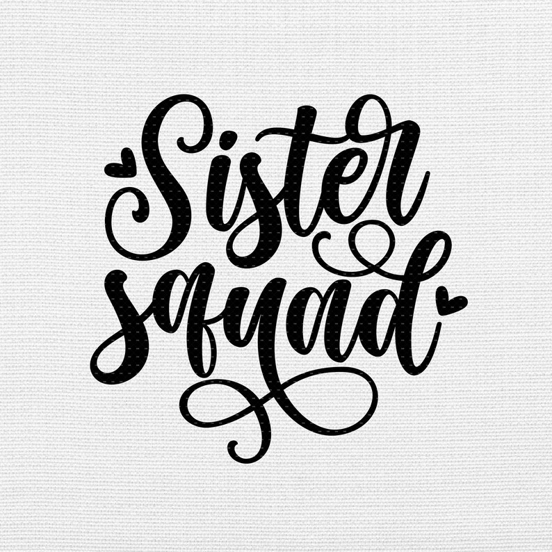 Sister Squad Svg Png Eps Pdf Files Squad Svg Squad of the - Etsy