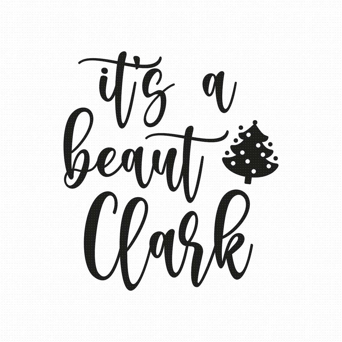 It's A Beaut Clark Svg Png Eps Pdf Files Christmas - Etsy Singapore