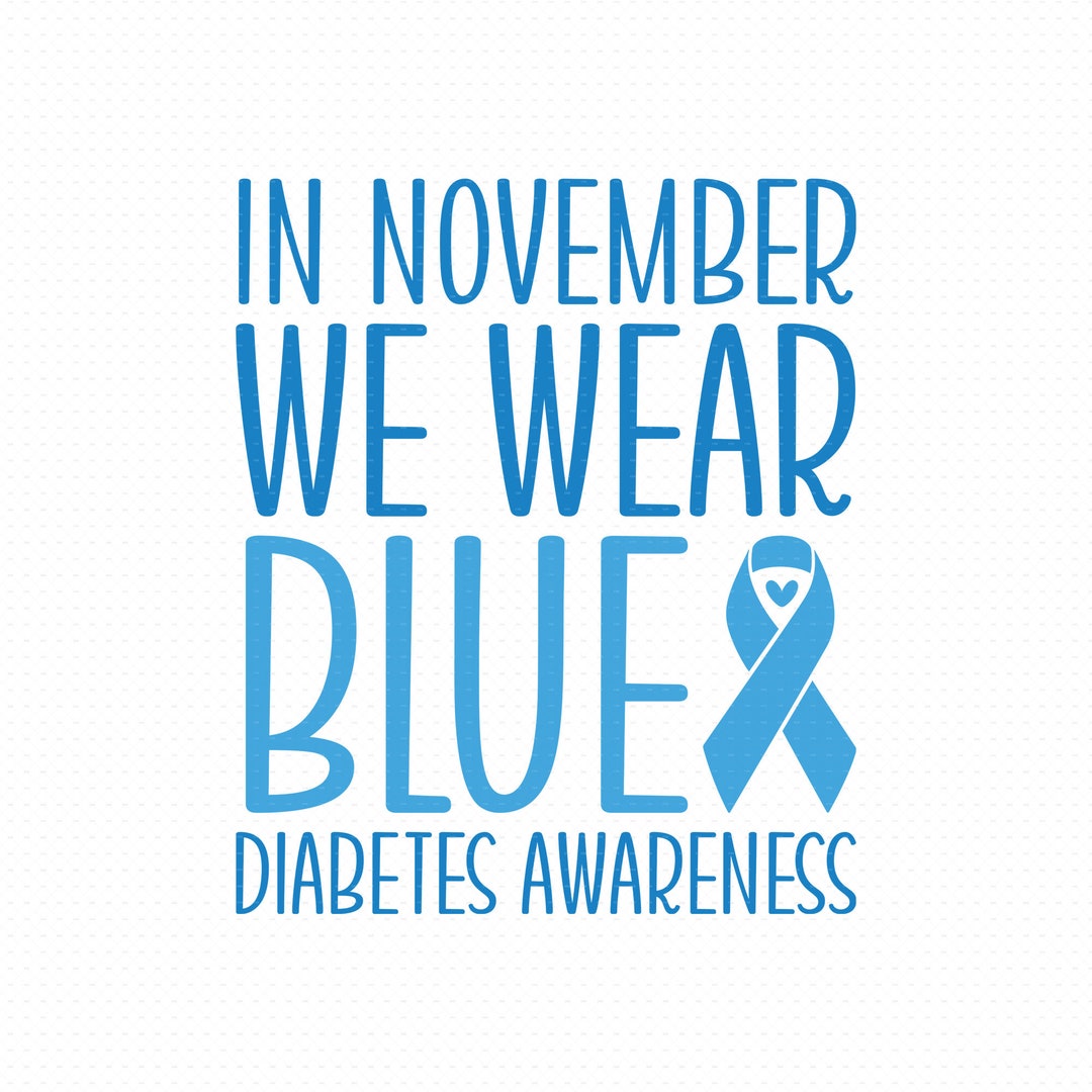 In November We Wear Blue Svg, Png, Eps, Pdf Files, Diabetes Awareness ...
