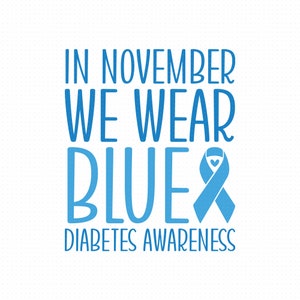 In November We Wear Blue Svg, Png, Eps, Pdf Files, Diabetes Awareness ...