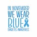 In November We Wear Blue Svg, Png, Eps, Pdf Files, Diabetes Awareness ...
