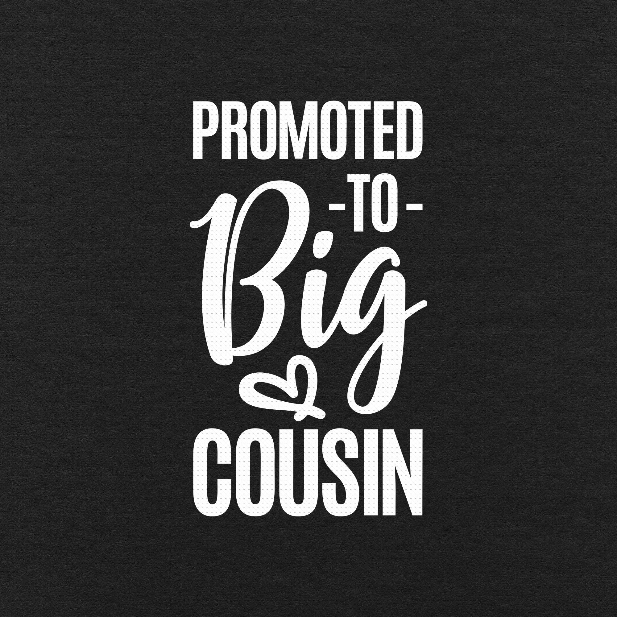 Promoted To Big Cousin Svg Png Eps Pdf Files Big Cousin Svg Etsy