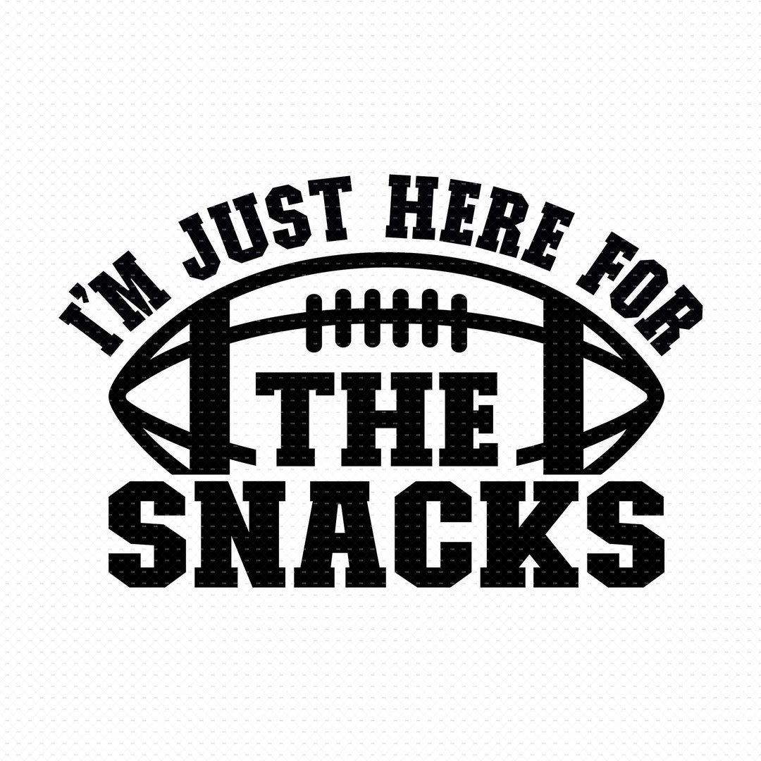 I'm Just Here for the Snacks Svg, Png, Eps, Pdf, for the Snacks Svg ...