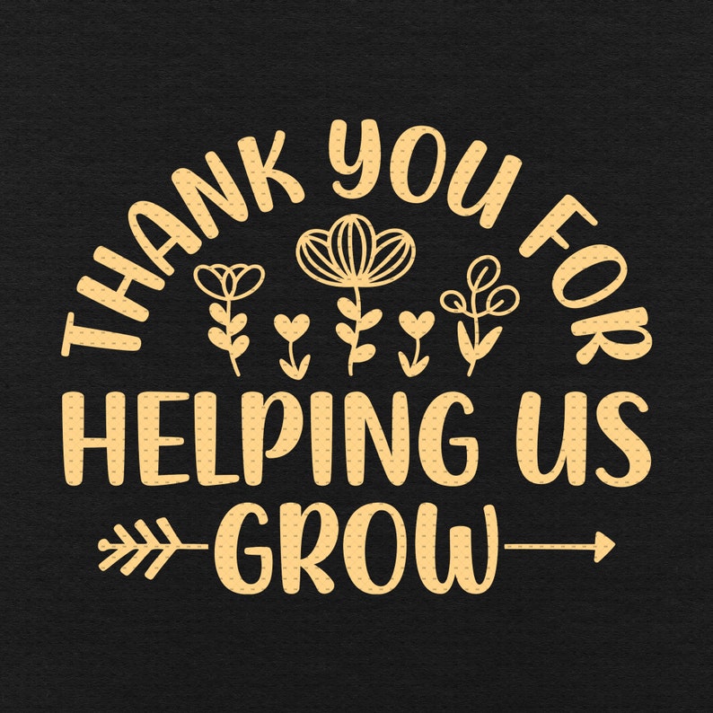 Thank You for Helping Us Grow Svg, Png, Eps, Pdf Files, Thank You for ...