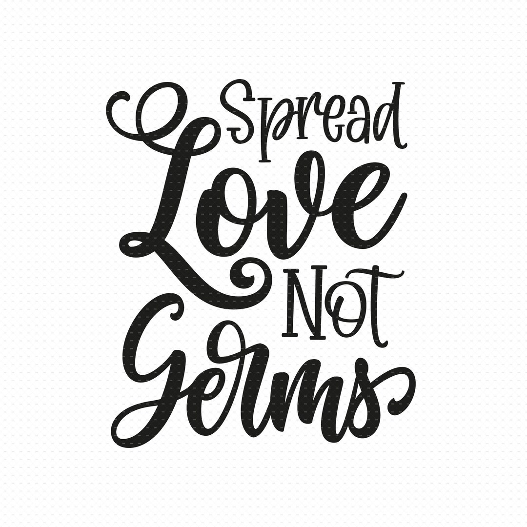 Spread Love Not Germs Svg Png Eps Pdf Cut Files, Funny Quarantine Svg ...