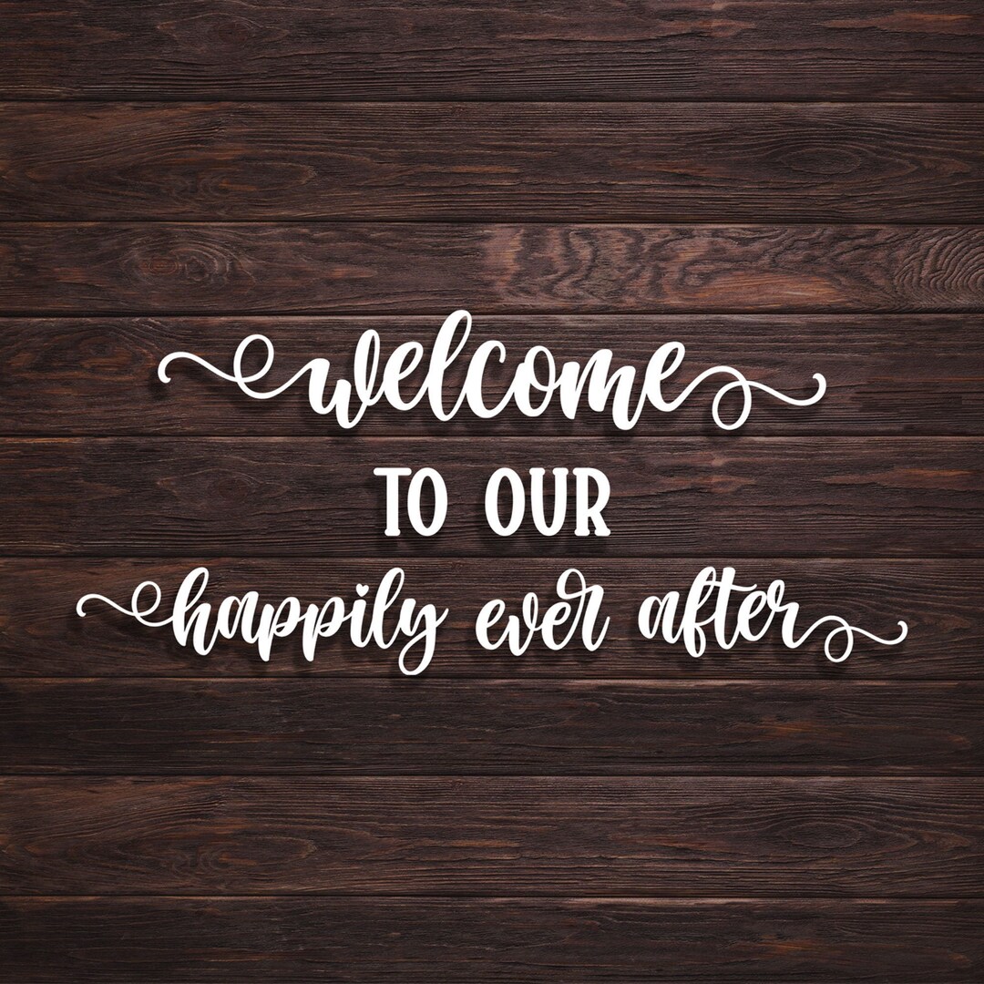 Welcome to Our Happily Ever After Svg Png Eps Pdf Files, Wedding ...